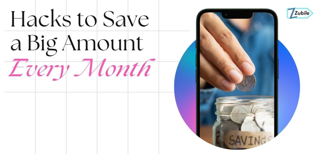 10 Easy Daily Hacks to Save a Big Amount Every Month