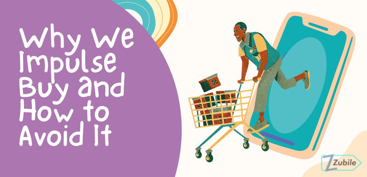 5 Reasons Why We Impulse Buy and How to Avoid It